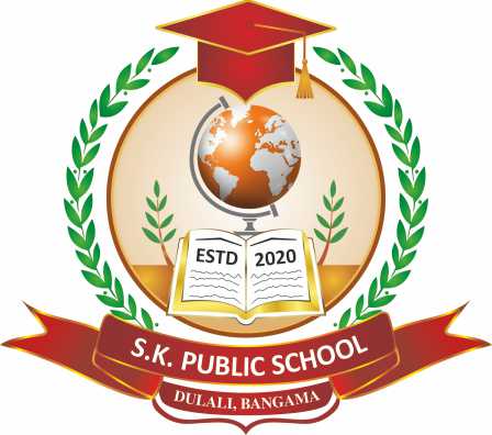 S.K. PUBLIC SCHOOL, S. K. EDUCATINAL AND WELFARE TRUST, DULALI, BANGAMA ...